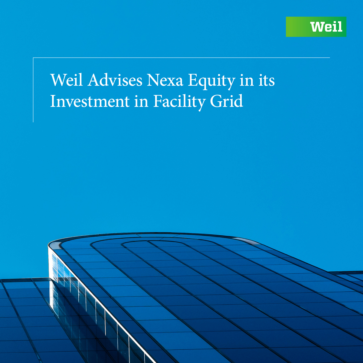 Weil Advises Nexa Equity in its Investment in Facility Grid - Weil, Gotshal & Manges LLP